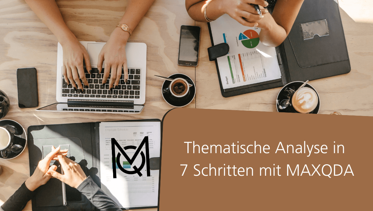 Thematische Analyse in 7 Schritten mit MAXQDA