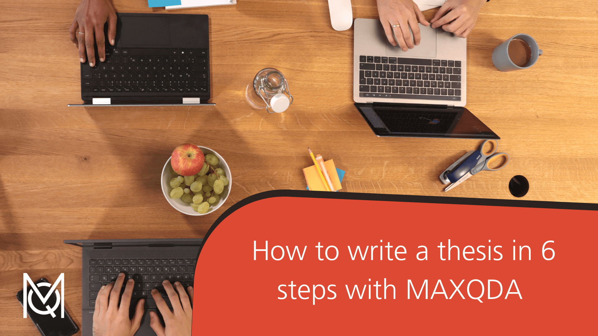 How to write a Thesis with MAXQDA in 6 Steps - MAXQDA